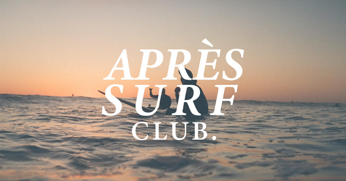 Après Surf Club - A San Diego Based Surf Club